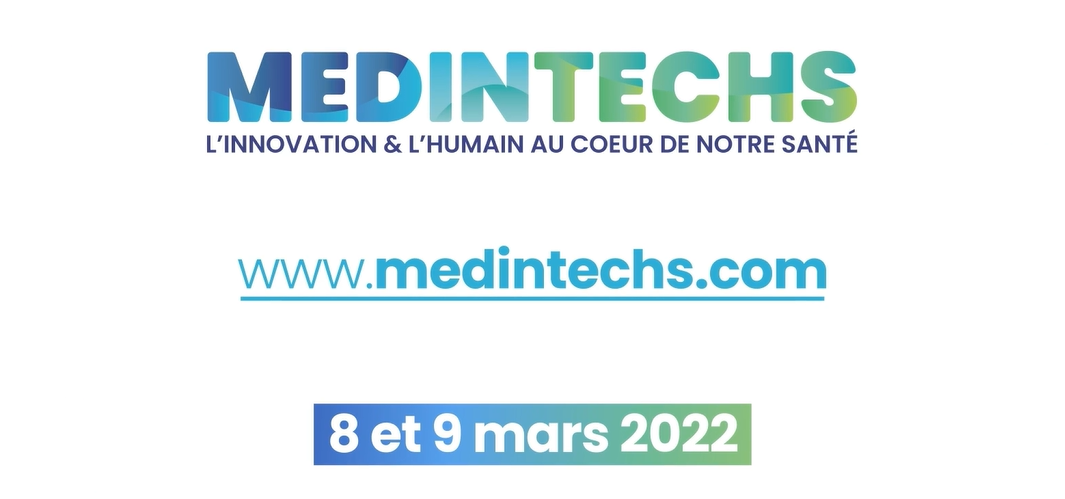 MedInTechs – Salon de l’Innovation en Santé - les 8 et 9 mars 2022 au ...